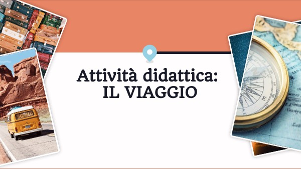 Attività didattica IL VIAGGIO | Genially
