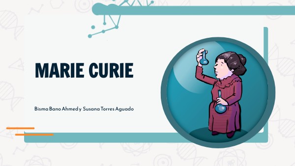 PRESENTACIÓN MARIE CURIE SUSANA TORRES AGUADO Y BISMA BANO AHMED