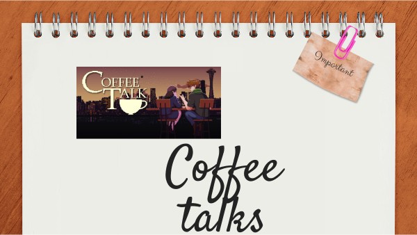 COFFEE TALKS