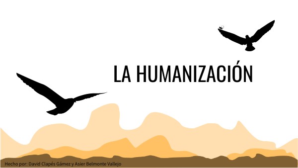 Humanizacion | Genially