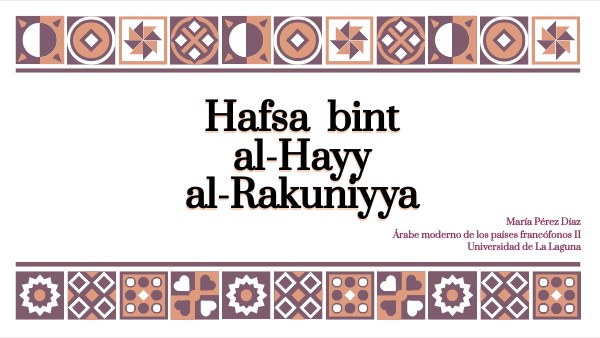 HAFSA BINT AL HAYY AL RAKUNIYYA | Genially