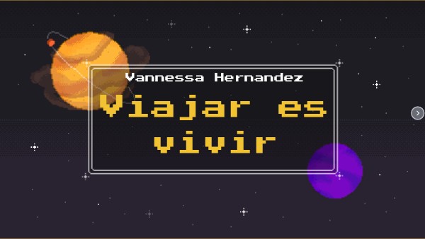 Viajar es vivir, 2do. básico B, VH | Genially