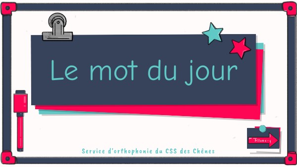 Le mot du jour - école Des 2 Rivières | Genially