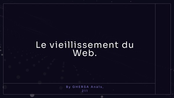 Présentation SNT "vieillissement du web" | Genially