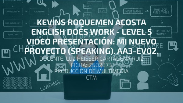 Video presentación: Mi nuevo proyecto (Speaking). AA3-EV02. | Genially