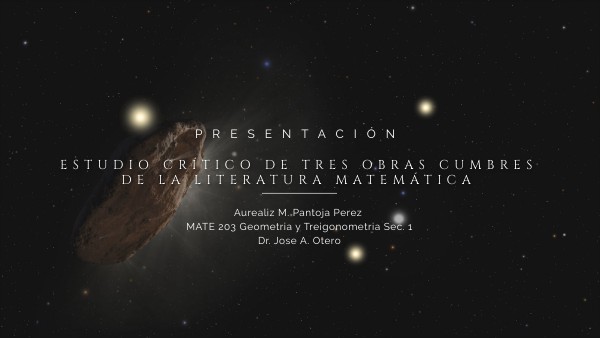 ESTUDIO CRÍTICO DE TRES OBRAS CUMBRES DE LA LITERATURA MATEMÁTICA | Genially