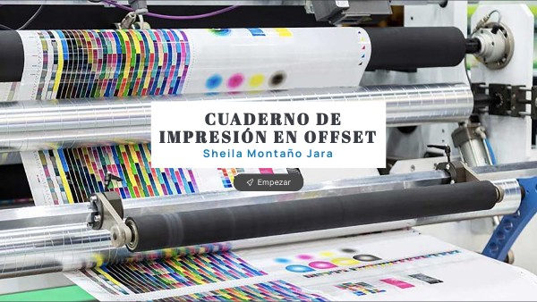 Cuaderno de Impresión Offset. Montaño Sheila | Genially