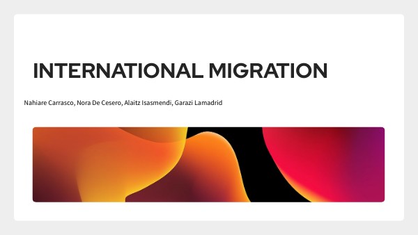 International migration - Nahiare, Alaitz.I, Garazi.L and Nora