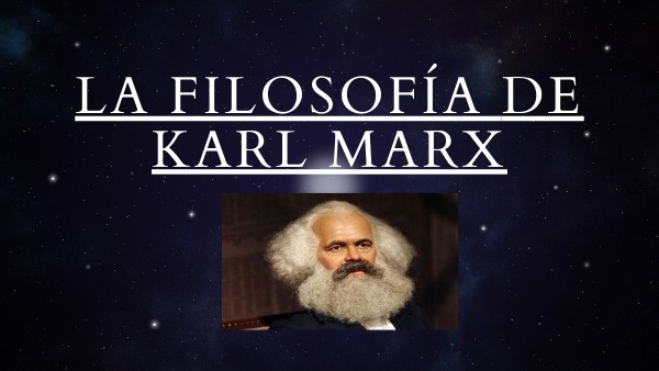 LA FILOSOFÍA DE KARL MARX | Genially