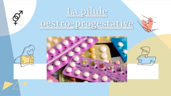 La pilule oestro-progestative
