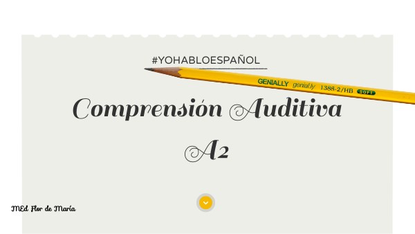 A2- COMPRENSIÓN AUDITIVA 2 ESPAÑOL PARA EXTRANJEROS | Genially