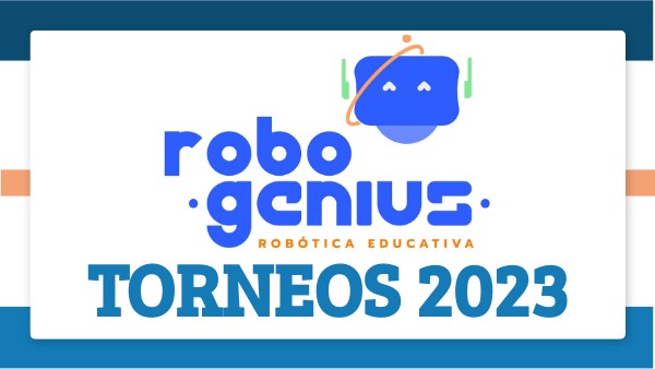TORNEOS TALLERES ROBOGENIUS 2023 | Genially