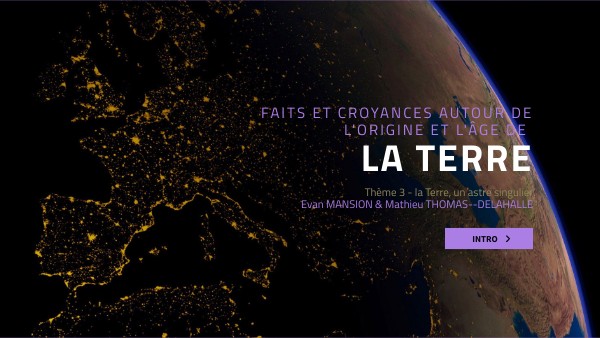 LA TERRE : FAITS ET CROYANCES SUR SES ORIGINES ET SON ÂGE | Genially