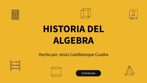 HISTORIA DEL ALGEBRA | Genially