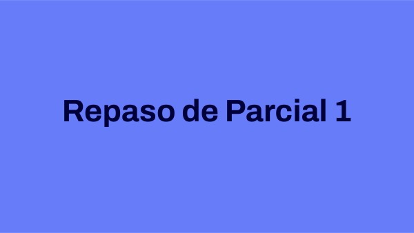 REPASO PARCIAL 1