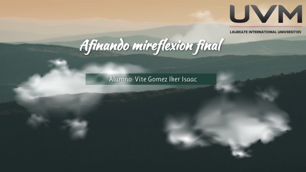 Actividad 9.1. Afinando mi reflexión final | Genially