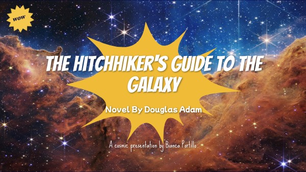 The hitchhiker's guide to the galaxy-Novel Presentation