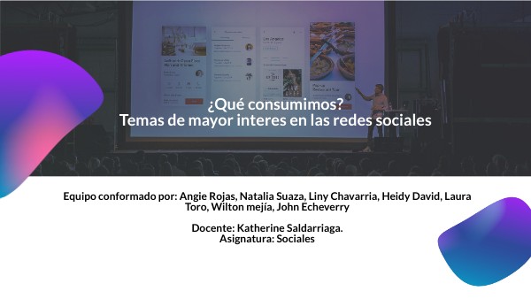 ¿Qué consumimos? Temas de mayor interés en las redes sociales | Genially