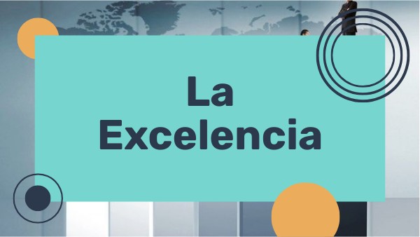 El Valor de la Excelencia | Genially