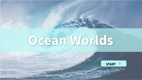 Ocean Worlds | Genially