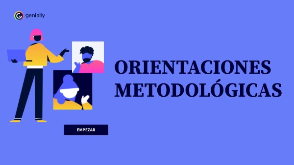 ORIENTACIONES METODOLÓGICAS | Genially