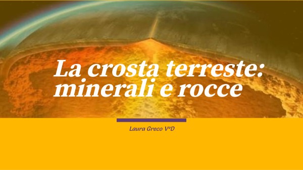 La crosta Terrestre: minerali e rocce