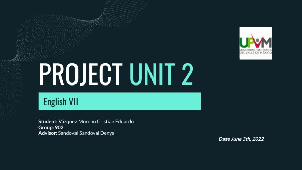 Proyect Unit 2 | Genially