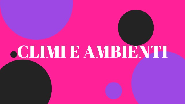 climi e ambienti | Genially