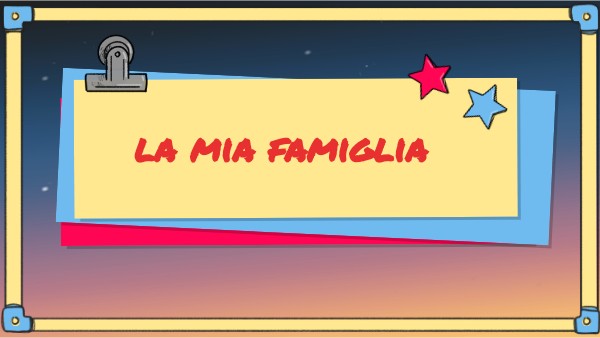 LA MIA FAMIGLIA | Genially