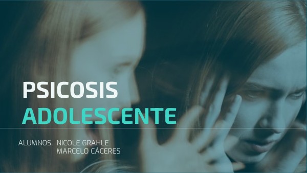PSICOSIS ADOLESCENTE | Genially