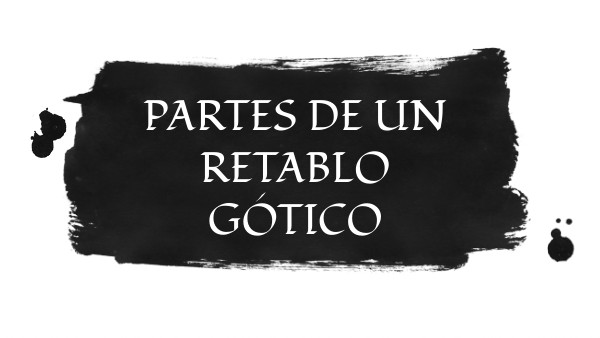 Partes De un Retablo Gótico | Genially