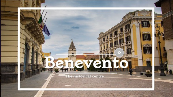 Benevento's historical centre | Genially
