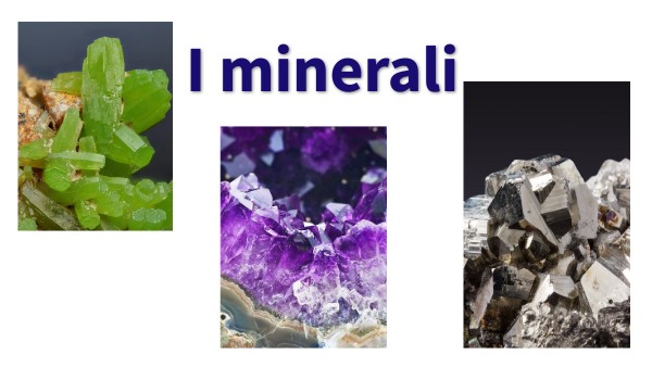 I minerali e le rocce | Genially