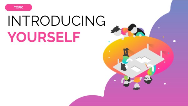 INTRODUCING YOURSELF