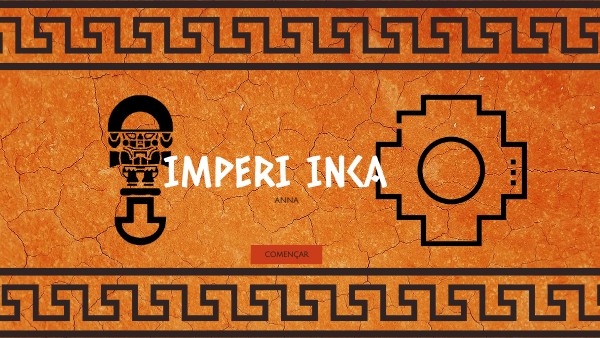 L'IMPERI INCA | Genially