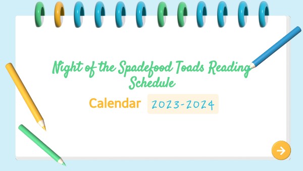 Night of the Spadefoot Toad Reading Schedule 23/24 | Genially