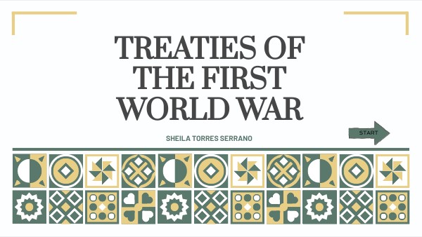 TREATIES OF THE FIRST WORLD WAR | Genially