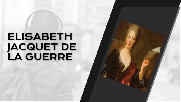Elisabeth Jacquet De La Guerre | Genially