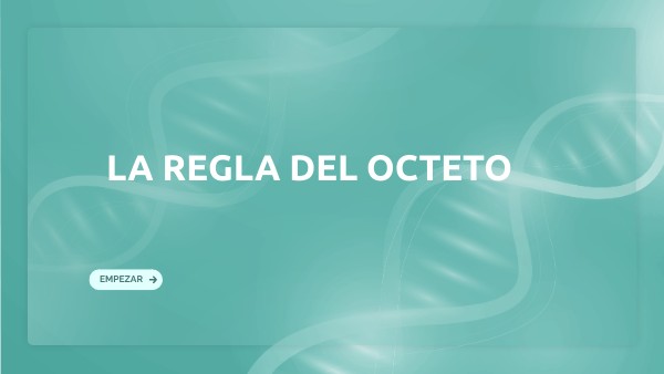 Regla del octeto | Genially
