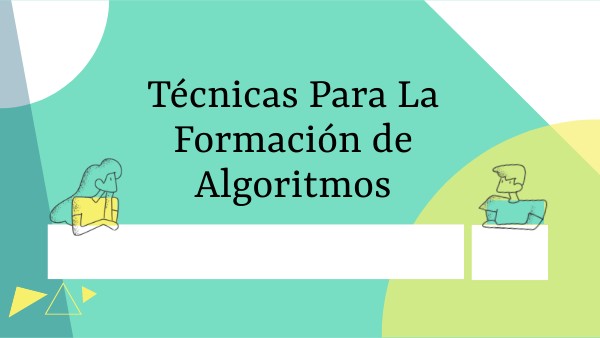 TÉCNICAS PARA LA FORMULACIÓN DE ALGORITMOS (HDI) | Genially