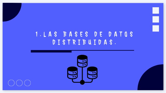 LAS BASES DE DATOS DISTRIBUIDAS.