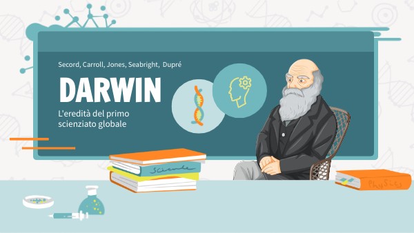 DARWIN "L'eredità del primo scienziato globale" | Genially