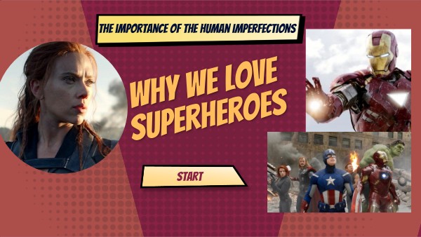WHY WE LOVE SUPERHEROES