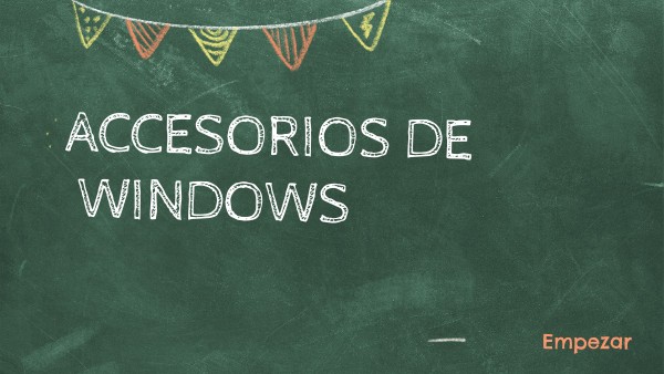 PRESENTACION DE ACCESÒRIOS DE WINDOWS. | Genially