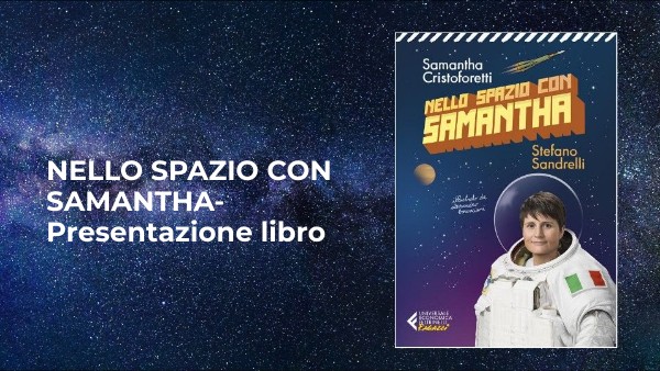 NELLO SPAZIO CON SAMANTHA- PRESENTAZIONE LIBRO GIOELE QUARTA | Genially