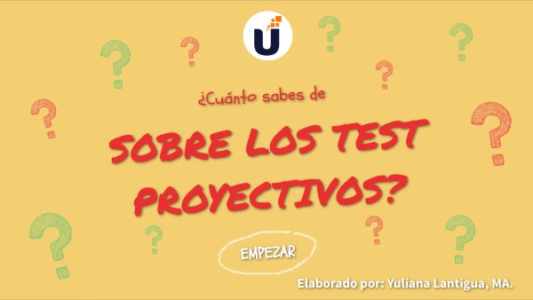 CUÁNTO SABES sobre los test proyectivos | Genially