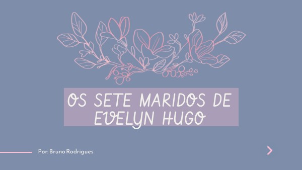 Os Sete Maridos de Evelyn Hugo | Genially