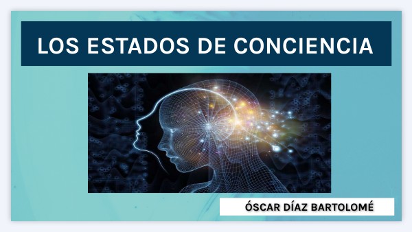 LOS ESTADOS DE CONCIENCIA (PSICOLOGÍA) | Genially