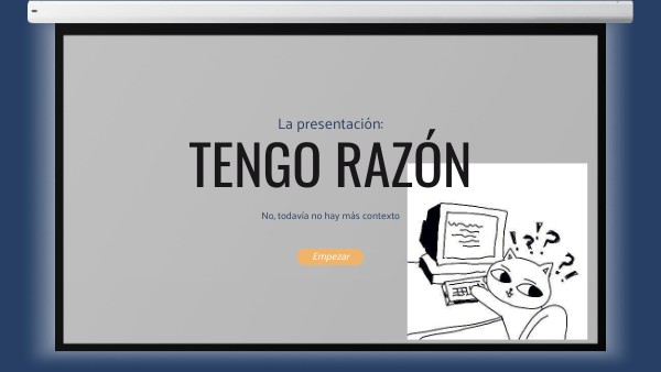 Tengo razón | Genially