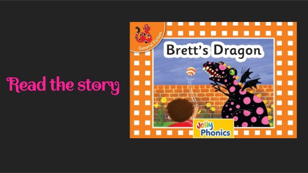 Story "Brett's dragon". Jolly phonics. set 3 | Genially